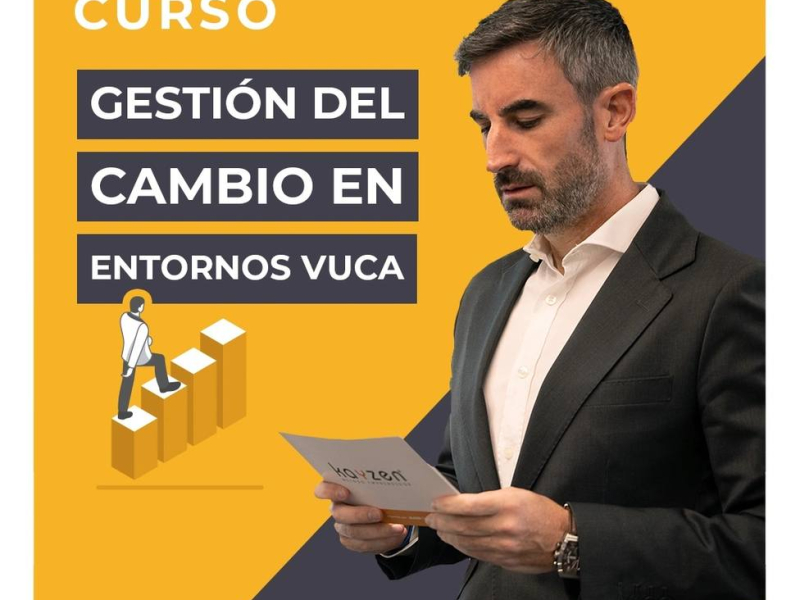 Aprende a convertir el cambio en éxito con el curso Gestión del cambio en entornos VUCA de ...