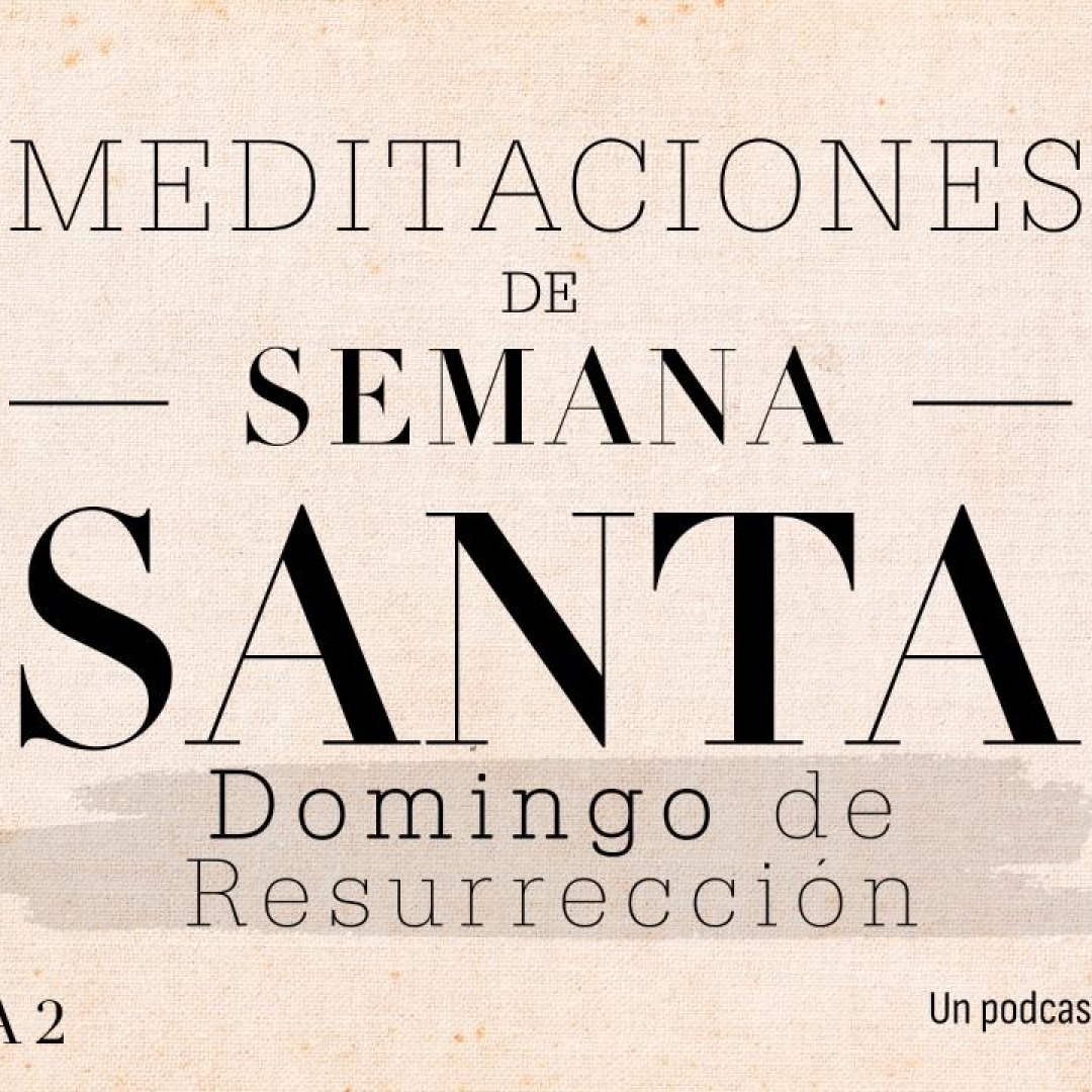 Séptima meditación: Domingo de resurrección