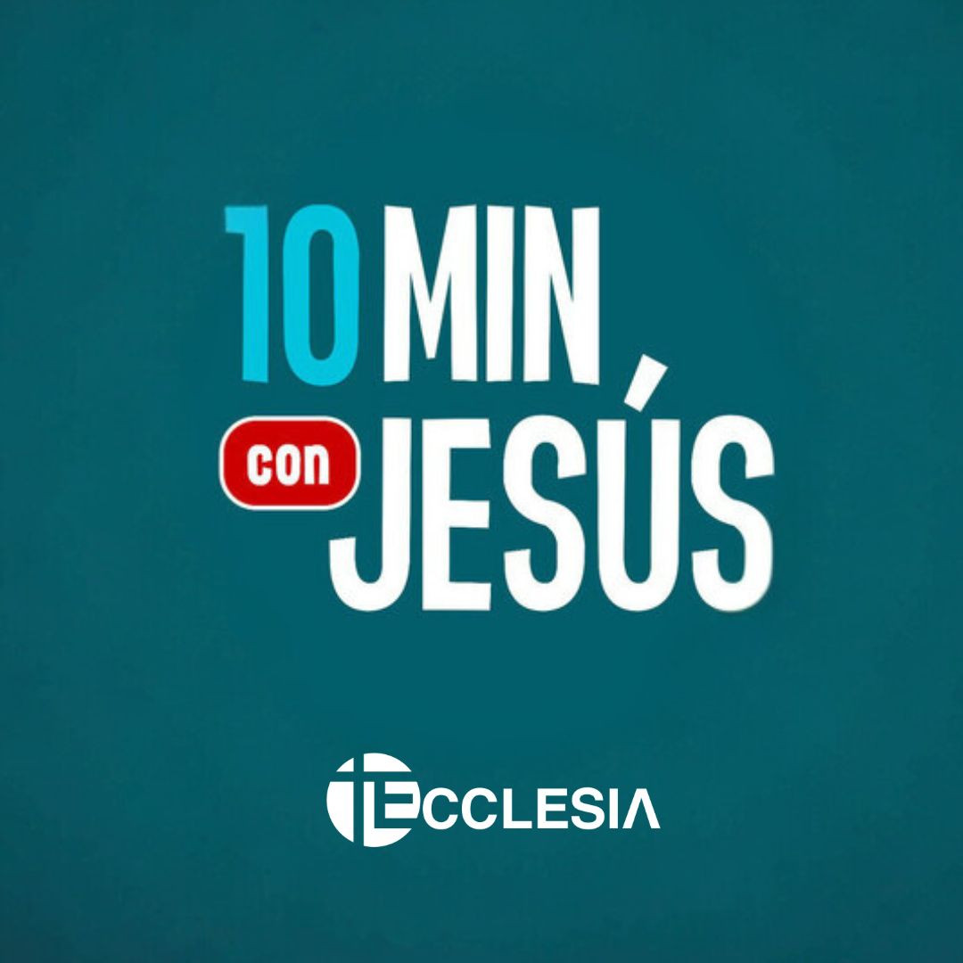 9 jun 2025 | 10 MINUTOS CON JESÚS: "Estar"