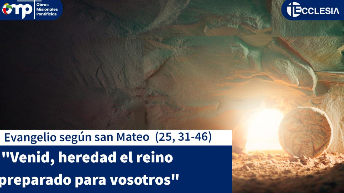 "Venid, heredad el reino preparado para vosotros"