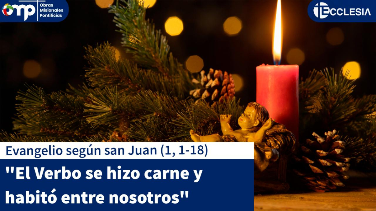 "El Verbo se hizo carne y habitó entre nosotros"