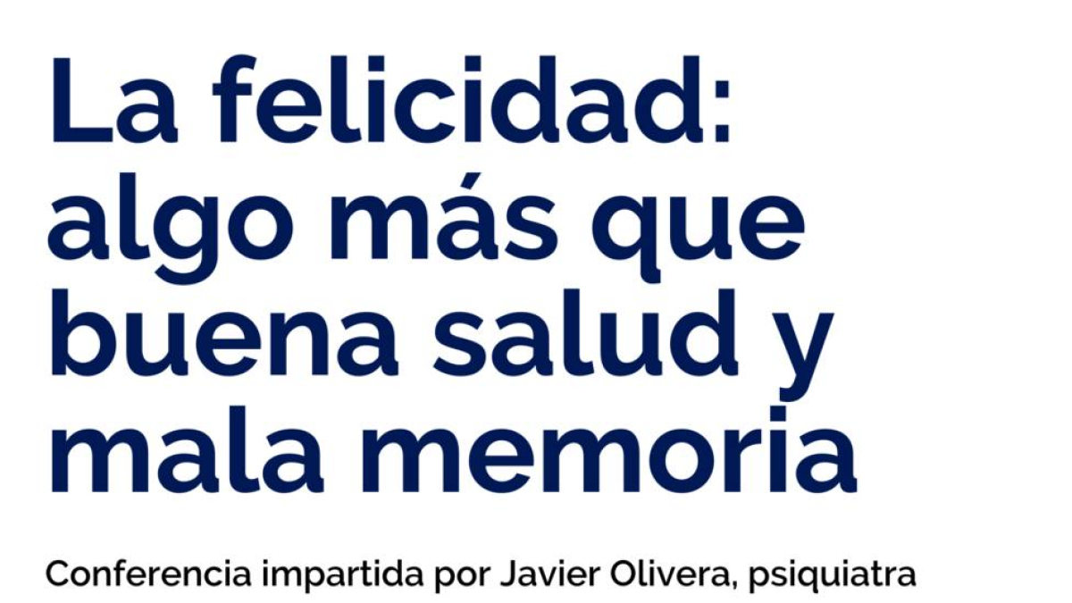 El psiquiatra Javier Oliver habla sobre “La felicidad, algo más que ...