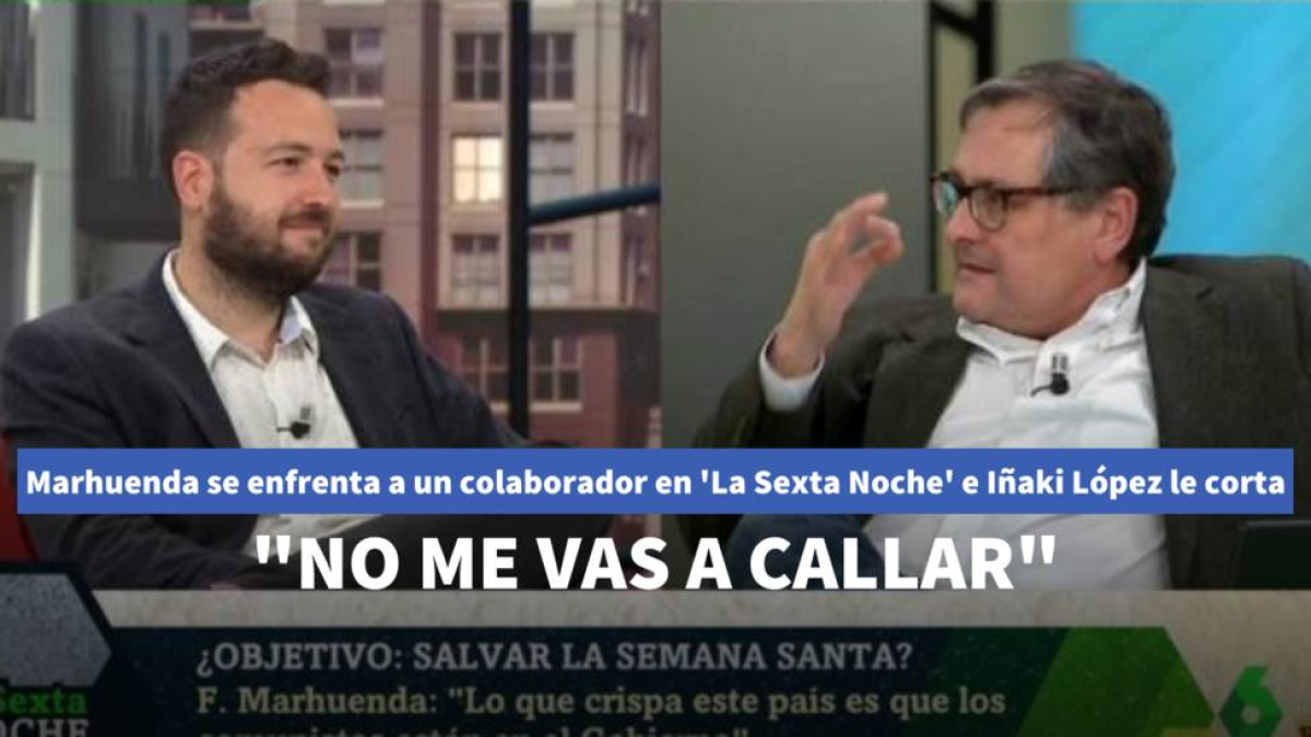 Marhuenda se enfrenta a un colaborador en 'La Sexta Noche' e Iñaki ...