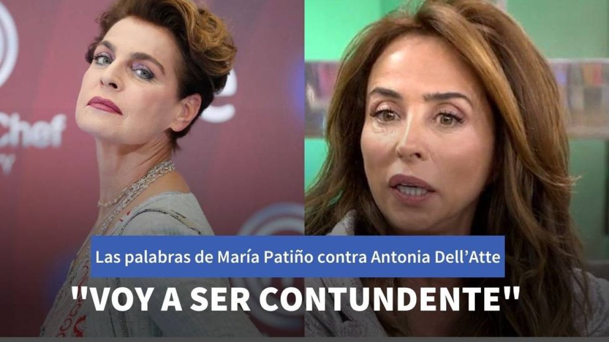 La fuerte acusación de Antonia Dell'Atte que María Patiño no va a ...