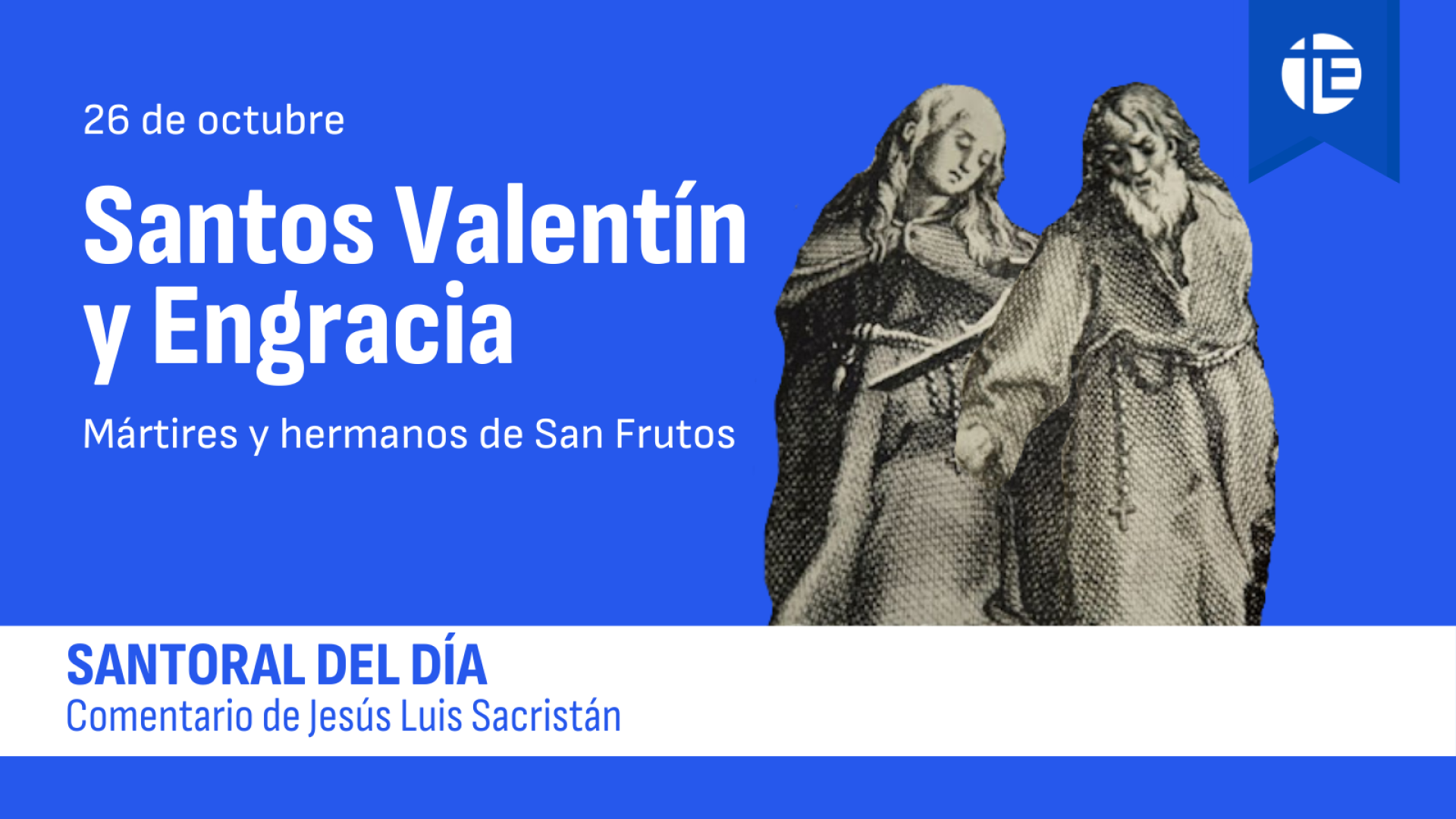 Santos Valentín y Engracia, mártires