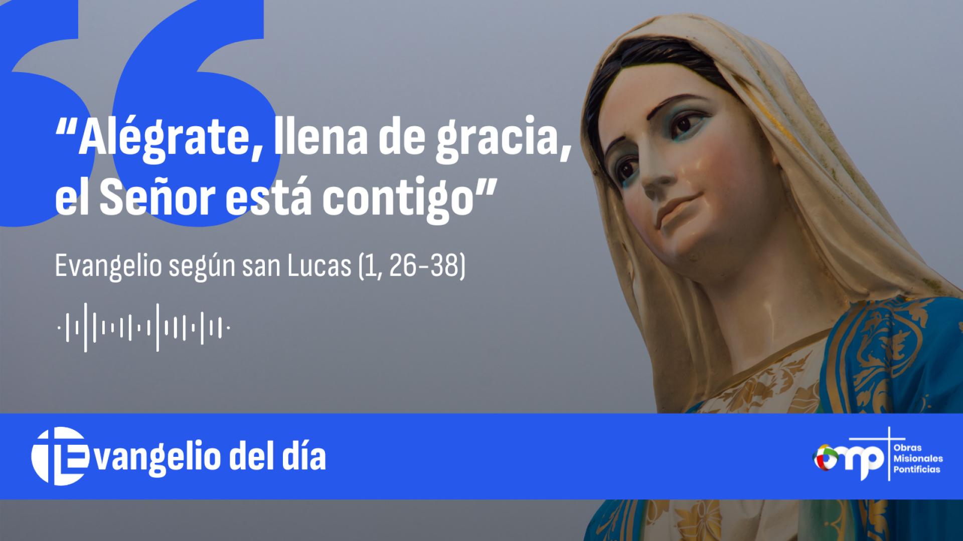 “Alégrate, llena de gracia, el Señor está contigo”