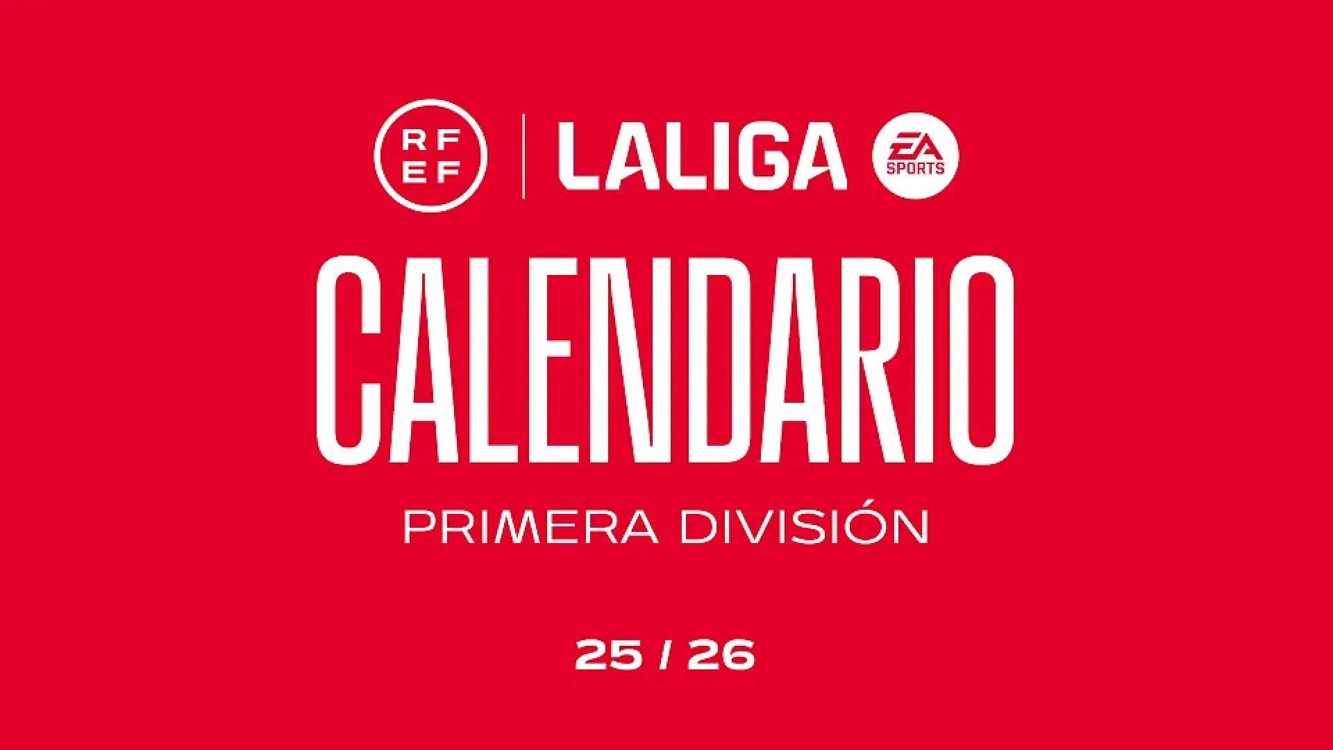 Ya se conoce el calendario de Liga de la temporada 2025-26